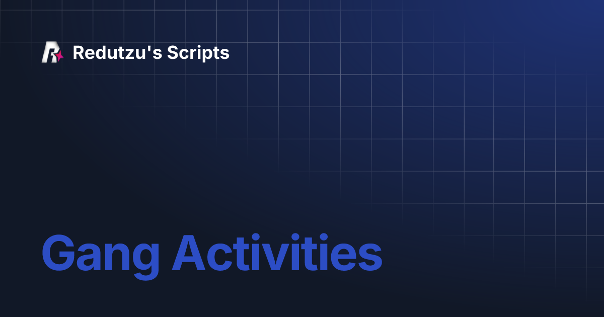 Gang Activities | Redutzu's Scripts