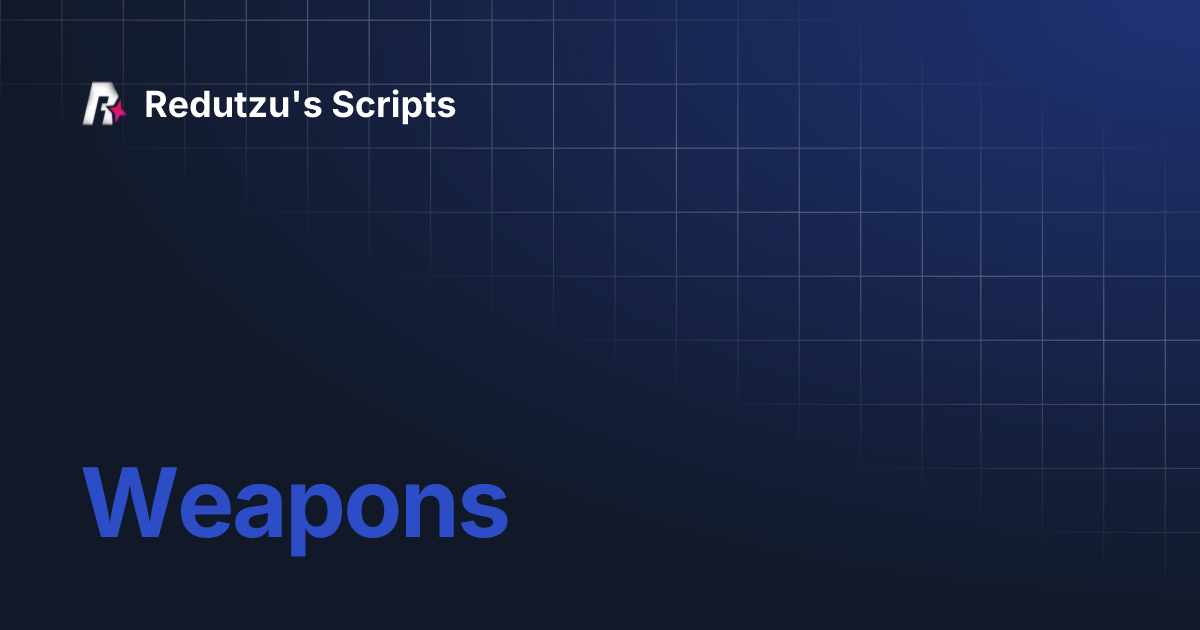 Weapons | Redutzu's Scripts