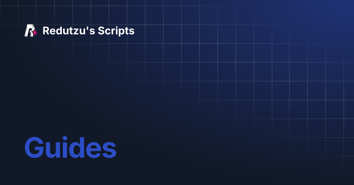 Guides | Redutzu's Scripts