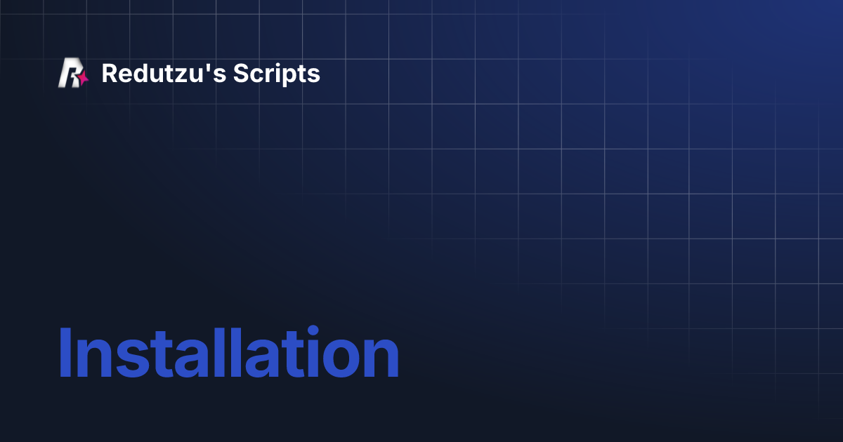Installation | Redutzu's Scripts